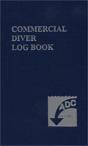 Commercial Diver Log Book: International, Association of Diving ...