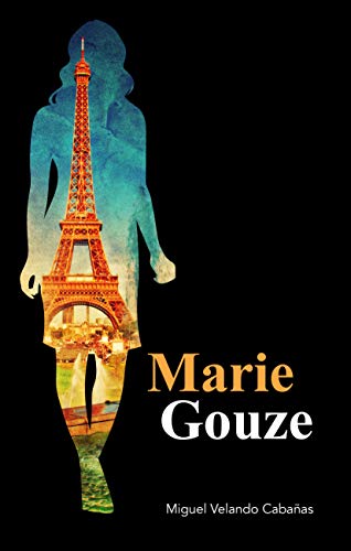 Marie Gouze (Spanish Edition) eBook : Velando Cabañas, Miguel: Amazon ...