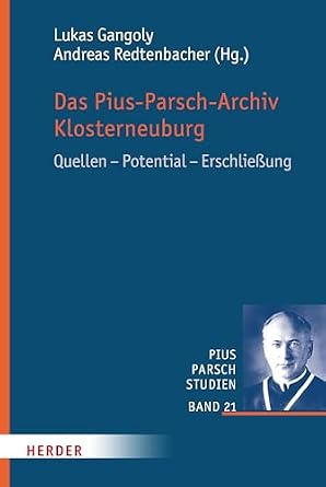 Das Pius-parsch-archiv Klosterneuburg: Quellen - Potential ...
