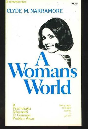 A Woman's World: Clyde M. Narramore: Amazon.com: Books