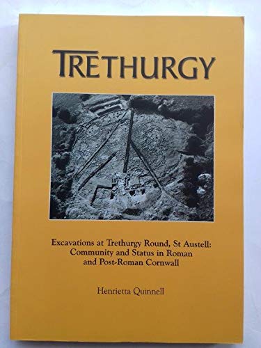 Trethurgy: Excavations at Trethurgy Round, St Austell: Community and ...