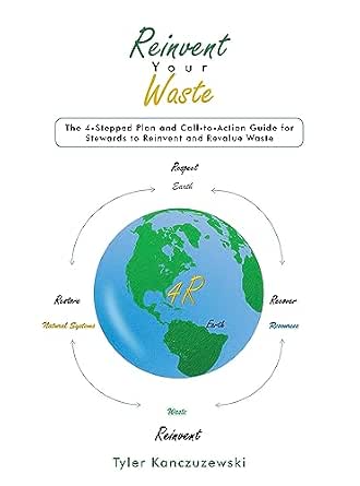 Amazon.com: Reinvent Your Waste: The 4-Stepped Plan and Call-to-Action ...