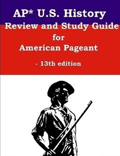AP U.S. History Review and Study Guide for American Pageant 13th ...