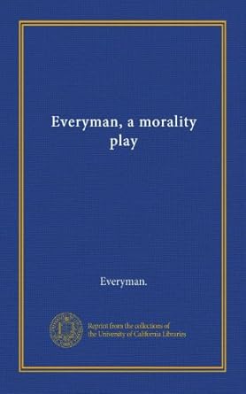 Everyman, a morality play: Everyman., .: Amazon.com: Books