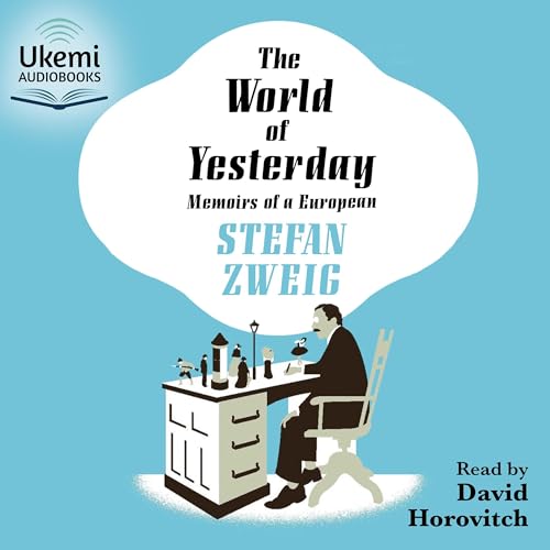 Amazon.com: The World of Yesterday: Memoirs of a European (Audible ...