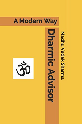 Dharmic Advisor: A Modern Way: Sharma, Madhu Vedak, Sharma, Madhu Vedak ...