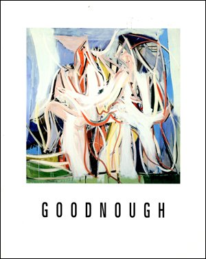 Goodnough : The Early Years : 1953 - 1965: Martin H. Bush Robert ...