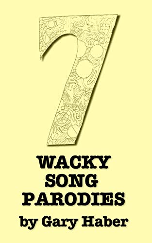 Amazon.com: 7 Wacky Song Parodies eBook : Haber, Gary: Kindle Store