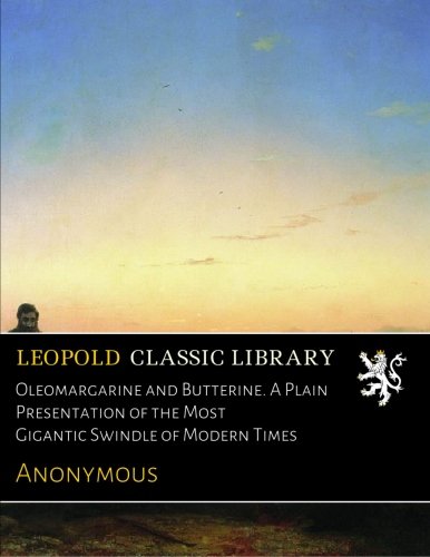 Amazon.com: Oleomargarine and Butterine. A Plain Presentation of the ...