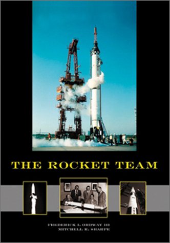 The Rocket Team: Apogee Books Space Series 36: Ordway III, Frederick I ...