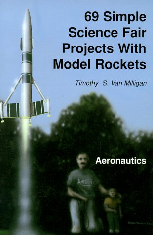 69 Simple Science Fair Projects With Model Rockets: Aeronautics ...
