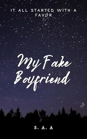 My Fake Boyfriend: It All Started With A Favour eBook : A, S: Amazon.co ...