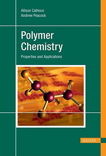 Polymer Chemistry: Properties and Application: Peacock, Andrew J ...
