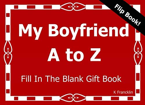 My Boyfriend A to Z Fill In The Blank Gift Book: Francklin, K ...