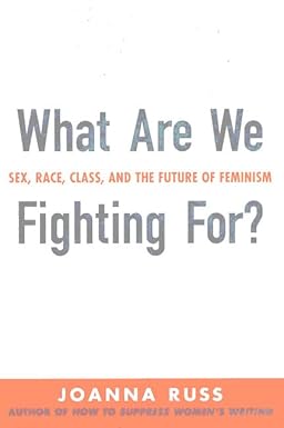 Amazon.co.jp: What Are We Fighting For?: Sex, Race, Class, and the ...