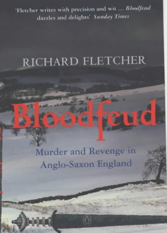 Bloodfeud: Murder and Revenge in Anglo-Saxon England: Amazon.co.uk ...