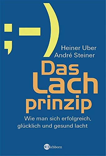 Amazon | Das Lachprinzip. Wie man sich erfolgreich, gluecklich und ...