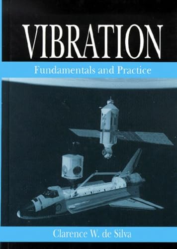 Vibration: Fundamentals and Practice: de Silva, Clarence W ...