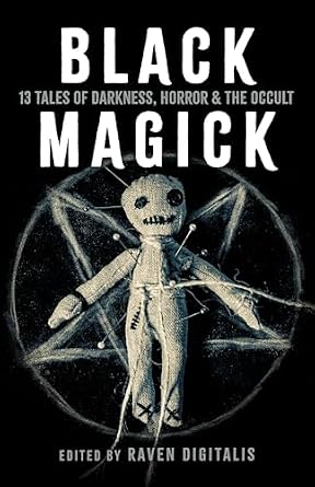 Black Magick: 13 Tales of Darkness, Horror & the Occult: Digitalis ...