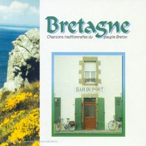 Chansons Traditionnelles Du Peuple Breton: Compilation, Arnaud ...