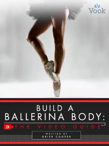 Build a Ballerina Body: The Video Guide - Kindle edition by Cooper ...