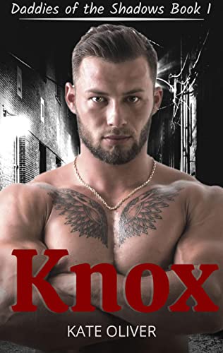 Knox (Daddies of the Shadows Book 1) eBook : Oliver, Kate: Amazon.co.uk ...