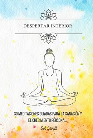 Despertar Interior: 30 Meditaciones guiadas para la sanacion y el ...