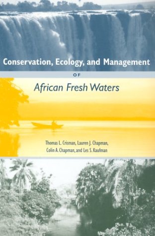Conservation, Ecology, and Management of African Fresh Waters: Crisman ...