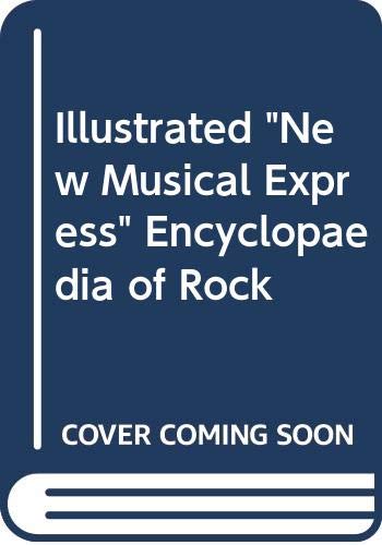 The illustrated New musical express encyclopedia of rock (A Salamander ...