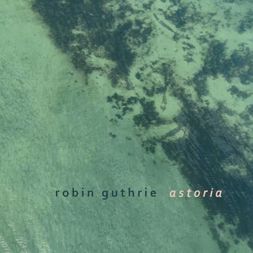 Play Astoria by Robin Guthrie on Amazon Music