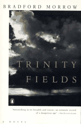 Trinity Fields: Morrow, Bradford: 9780140240139: Amazon.com: Books