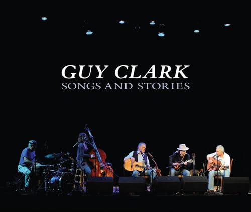 Guy Clark, Rodney Crowell, Darrell Scott, Guy Clark, Shawn Camp, Verlon ...