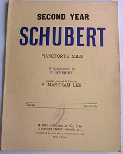 Second Year Schubert. Pianoforte Solo. 19 Compositions ... Adapted ...