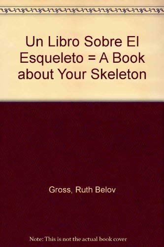 UN Libro Sobre El Esqueleto: A Book About Your Skeleton (Spanish ...