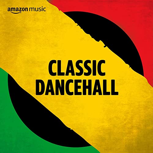 Classic Dancehall on Amazon Music Unlimited