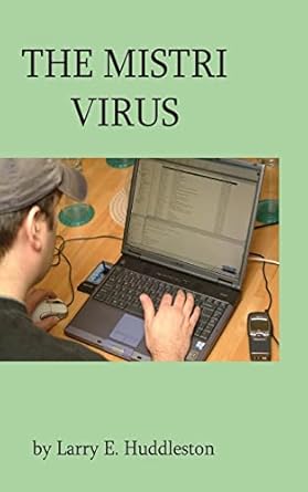 The Mistri Virus: Huddleston, Larry E: 9781442120747: Amazon.com: Books
