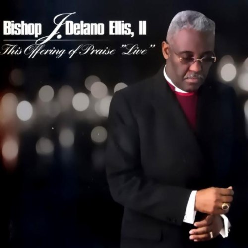 Amazon MusicでBishop J.Delano Ellis IIのThis Offering Of Praise "Live"を再生する