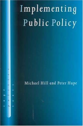 Implementing Public Policy: Governance in Theory and in Practice (SAGE Politics Texts series ...