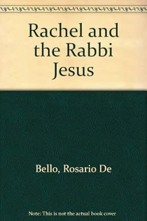 Rachel and the Rabbi Jesus: Debello, Rosario: 9780809165803: Amazon.com ...