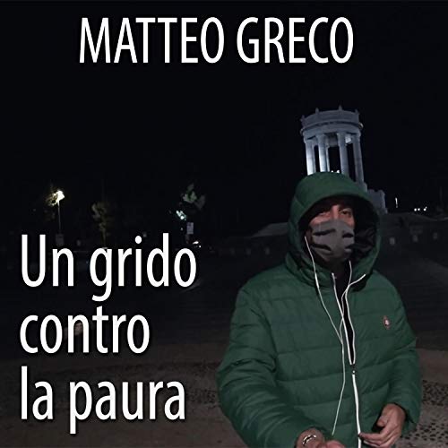 Play Un grido contro la paura by Matteo Greco on Amazon Music