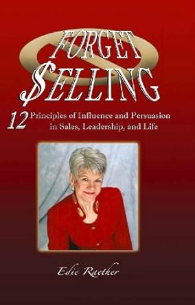 Amazon.com: Forget Selling: 12 Principles of Influence and Persuasion ...