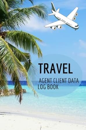 Travel Agent Client Data Log Book: 6” x 9 in” Customer Logbook and ...