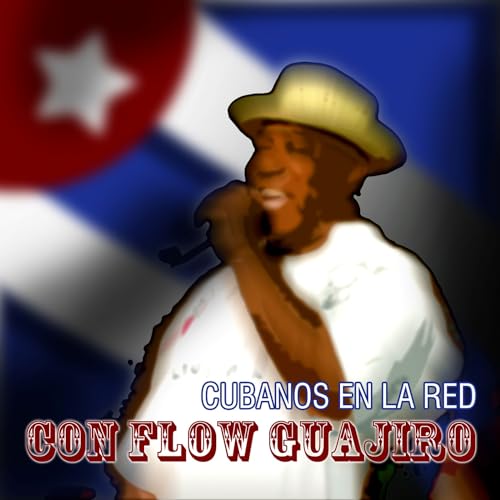 Amazon.com: Con Flow Guajiro : Cubanos En La Red: Digital Music