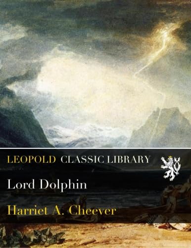 Lord Dolphin : Cheever, Harriet A.: Amazon.in: Books