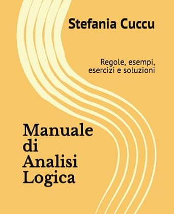 L'Analisi Logica: Regole, esempi, esercizi e soluzioni (Italian Edition ...