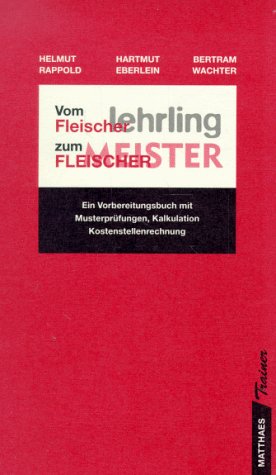 Vom Fleischerlehrling zum Fleischermeister : Rappold, Helmut, Eberlein ...