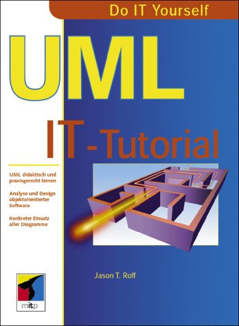 UML IT-Tutorial : Roff, Jason T: Amazon.de: Bücher