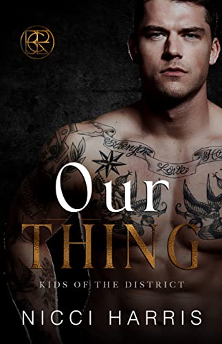 Our Thing: A Grumpy/Sunshine Mafia Romance (Kids of The District Book 1 ...