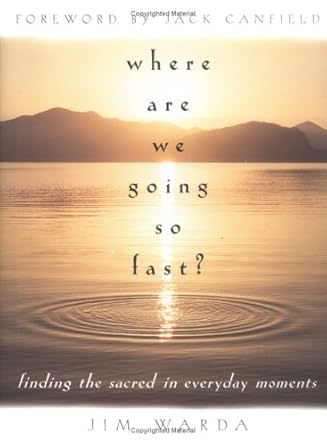 Amazon.com: Where Are We Going So Fast?: Finding the Sacred in Everyday ...