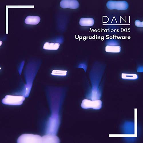 Amazon.com: Meditations 003 (Upgrading Software) : Dani Sounds: Digital Music
